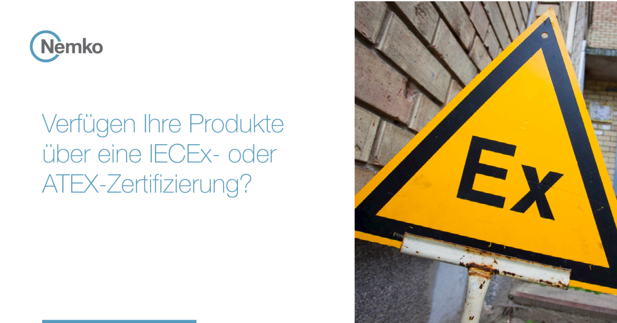 IECEx- und ATEX-Zertifizierung: Alles, was Sie wissen müssen
